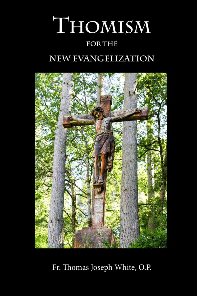 A Thomism for the New Evangelization – John G. Brungardt